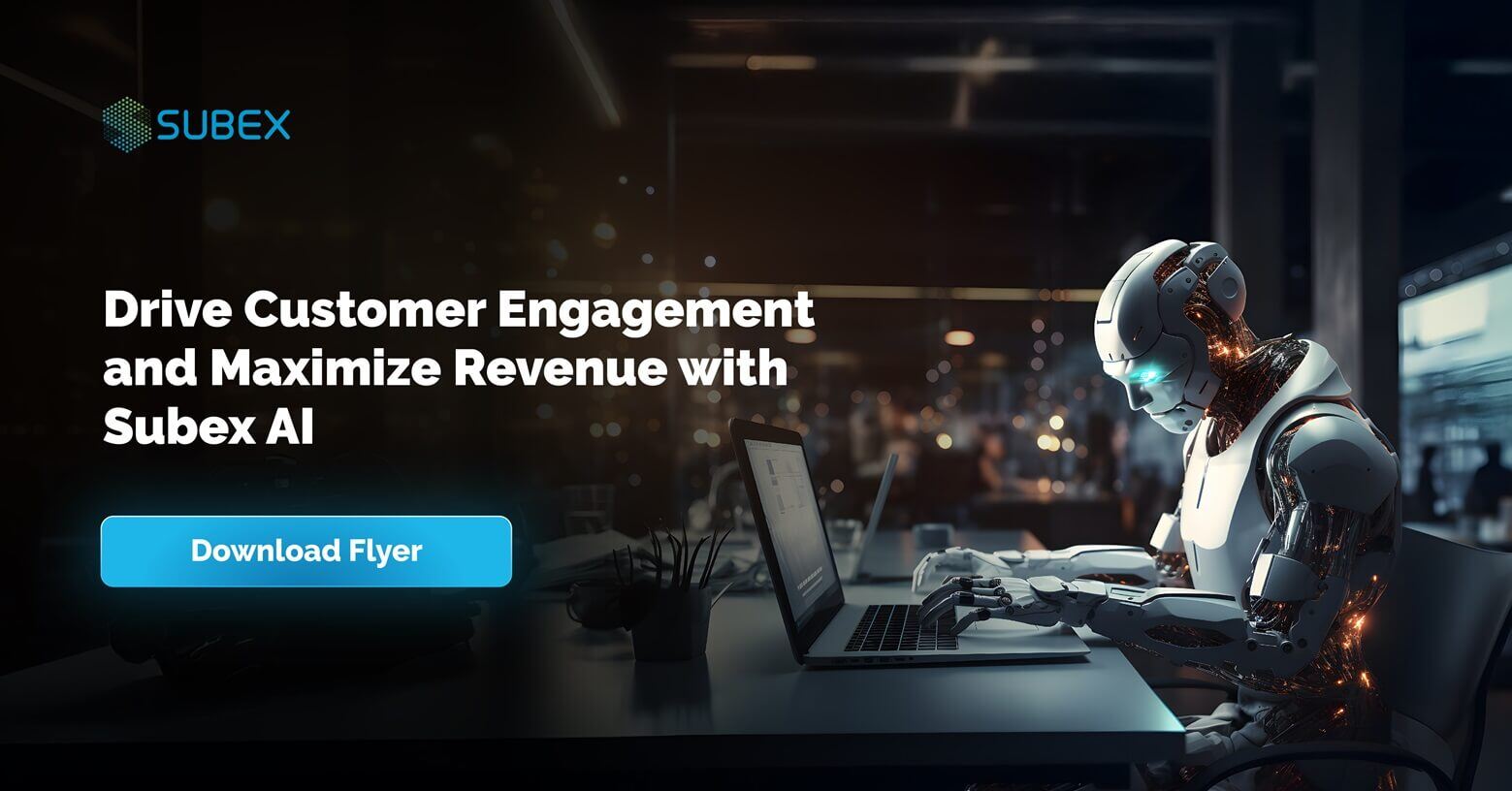 Drive Customer Engagement and Maximize Revenue with Subex AI Drive Customer Engagement and Maximize Revenue with Subex AI